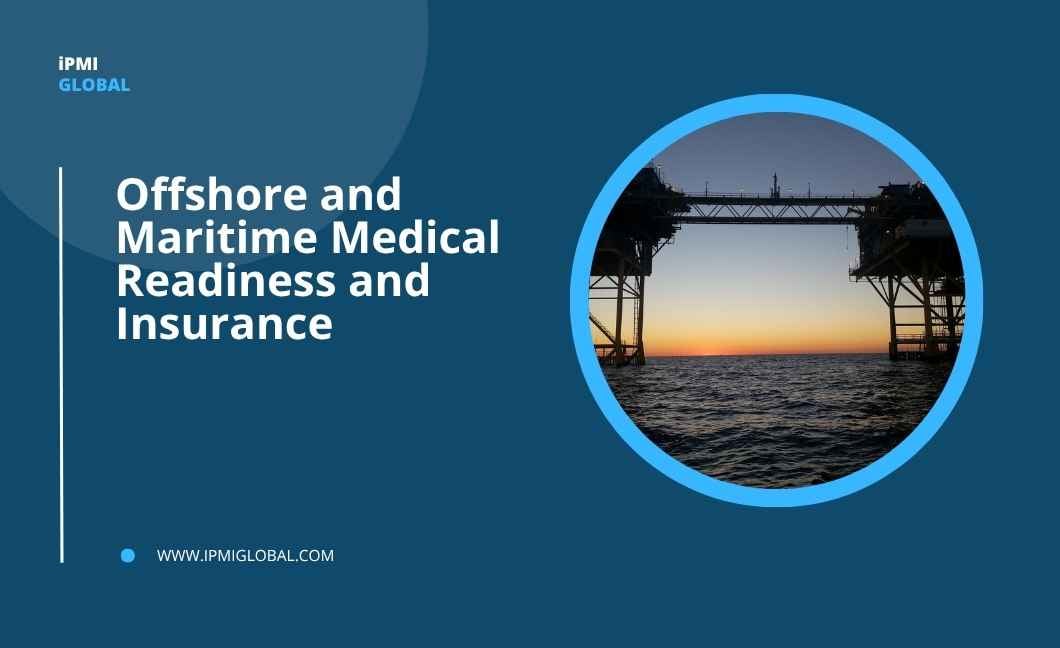 Offshore and Maritime Medical Readiness and Insurance - iPMI Global