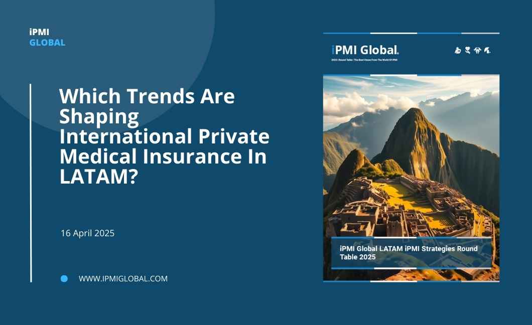 Which Trends Are Shaping International Private Medical Insurance In ...